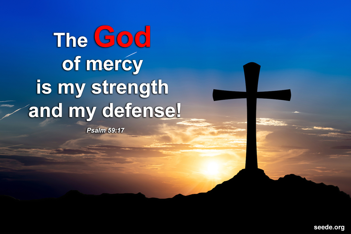 Psalm 59: The God of Mercy is My Strength and My Defense! – seede